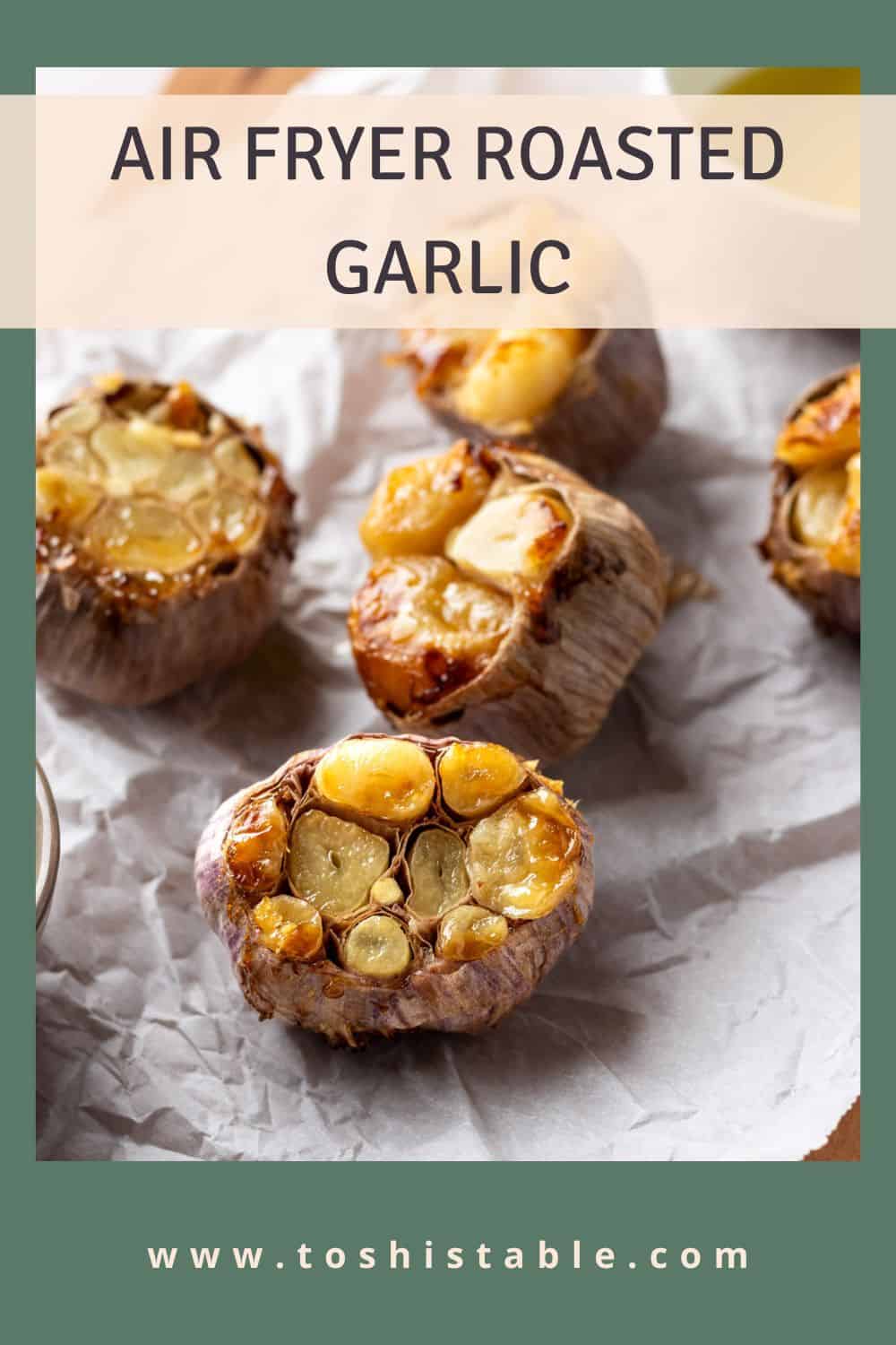 Quick Air Fryer Roasted Garlic | Toshi's Table